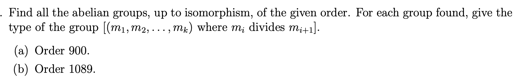 Solved Find all the abelian groups, up to isomorphism, of | Chegg.com