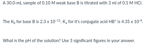Solved A 30.0−mL sample of 0.10M weak base B is titrated | Chegg.com