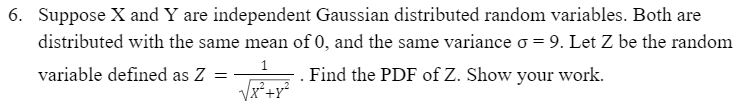Solved 6. Suppose X and Y are independent Gaussian | Chegg.com