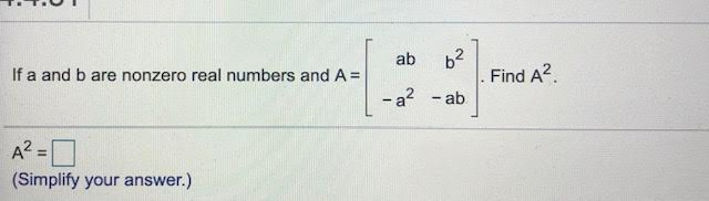 Solved T T b2 Find A2 ab If a and b are nonzero real numbers | Chegg.com