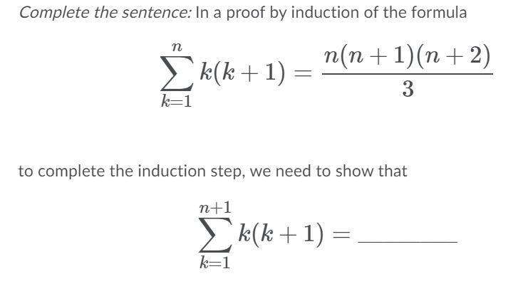 Solved Complete the sentence: In a proof by induction of the | Chegg.com