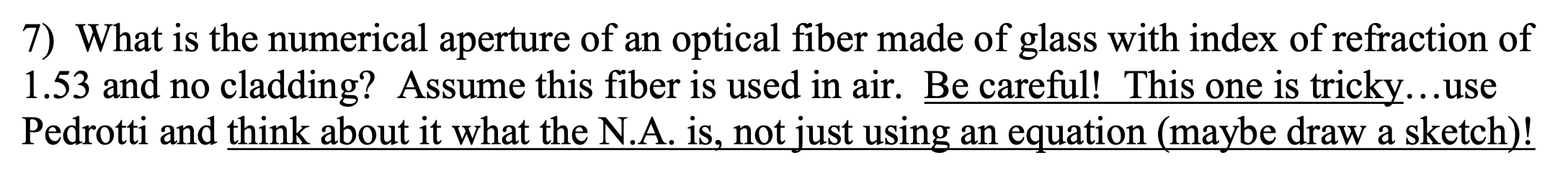 Solved 7) What is the numerical aperture of an optical fiber | Chegg.com