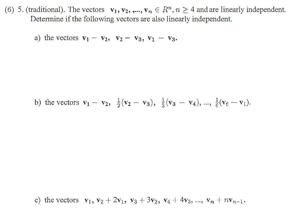 Solved 5. (traditional). The vectors v1,v2,…,vn∈Rn,n≥4 and | Chegg.com