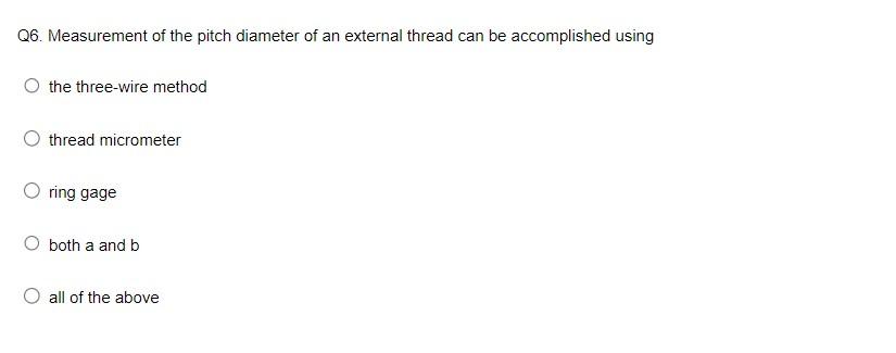 Solved Q6. Measurement of the pitch diameter of an external | Chegg.com
