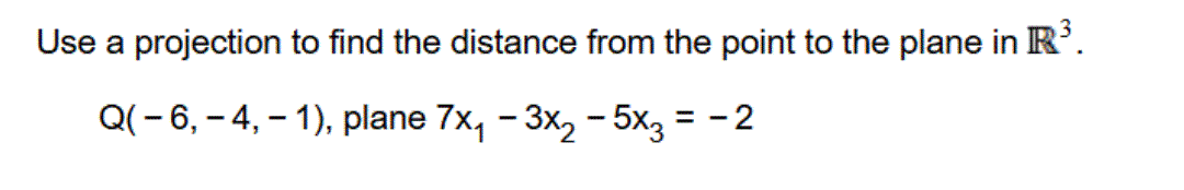 Solved Use a projection to find the distance from the point | Chegg.com