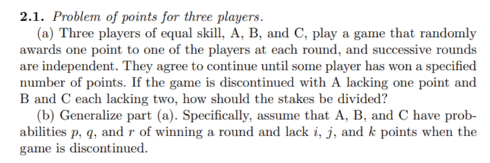 Solved 2.1. Problem of points for three players. (a) Three | Chegg.com
