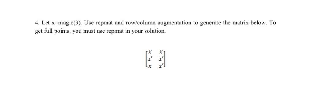 Solved 4. Let x= magic(3). Use repmat and row/column | Chegg.com