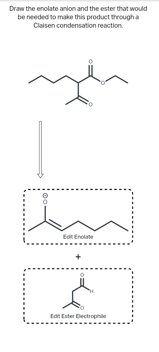 Solved Draw the enolate anion and the ester that would be | Chegg.com
