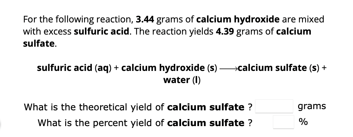 Solved For the following reaction, 3.44 grams of calcium | Chegg.com