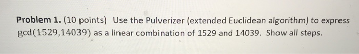 Solved Problem 1. (10 points) Use the Pulverizer (extended | Chegg.com