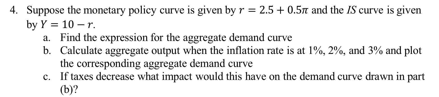 Solved 4. Suppose the monetary policy curve is given by | Chegg.com