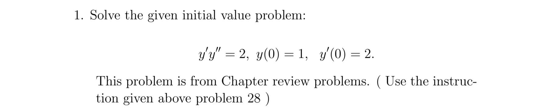 Solved 1. Solve the given initial value problem: | Chegg.com