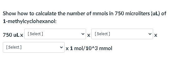 Solved 750 uL * 1 mL/10^-3 uL or 10^-3 uL/1mL 0.919 g/1mL or | Chegg.com