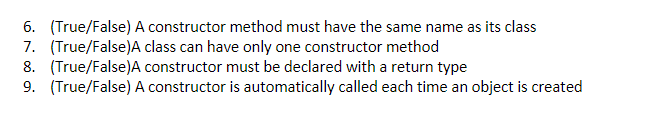 Solved 6. (True/False) A constructor method must have the | Chegg.com