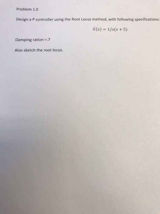 Solved design a P controller using the root locus method | Chegg.com