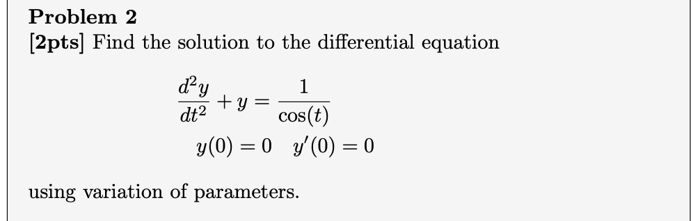 Solved Problem 2 [2pts) Find the solution to the | Chegg.com