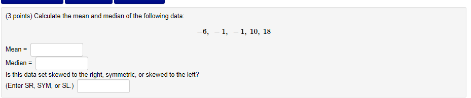 Solved (3 points) Calculate the mean and median of the | Chegg.com