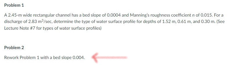 Solved Please show work for Problem 2 when the bed slope is | Chegg.com