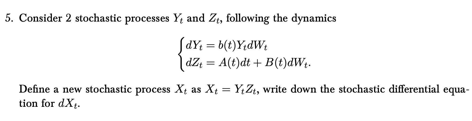 Solved 5. Consider 2 stochastic processes Yt and Zt, | Chegg.com