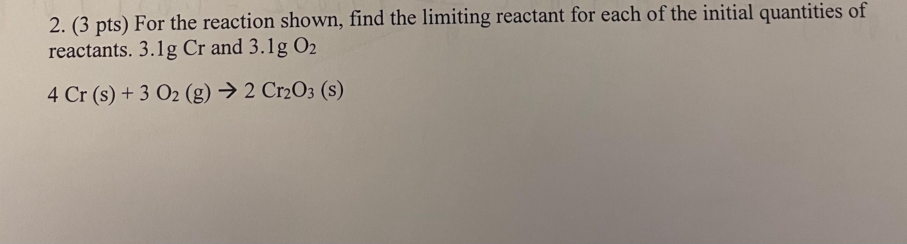 Solved 2. (3 pts) For the reaction shown, find the limiting | Chegg.com