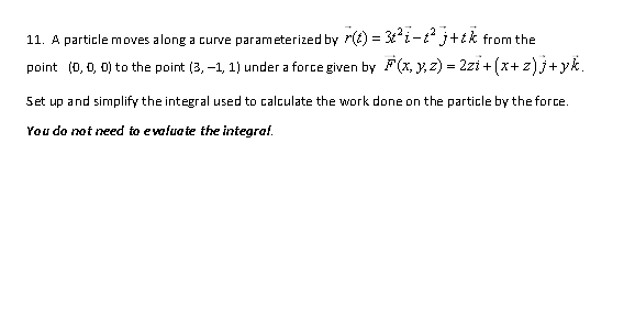 Solved 11. A particle moves along a curve parameterized by | Chegg.com