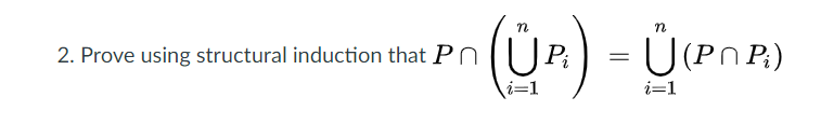 Solved 2. Prove using structural induction that Pn (Ür) - | Chegg.com
