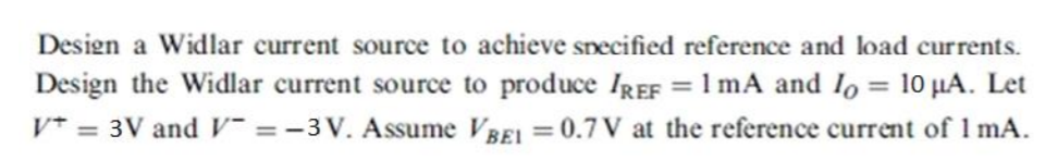 Solved Design a Widlar current source to achieve specified | Chegg.com