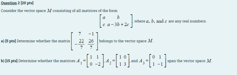 Solved a Question 2 (20 pts) Consider the vector space M | Chegg.com
