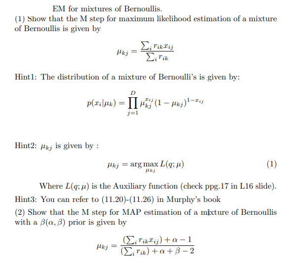 Solved EM for mixtures of Bernoullis. (1) Show that the M | Chegg.com