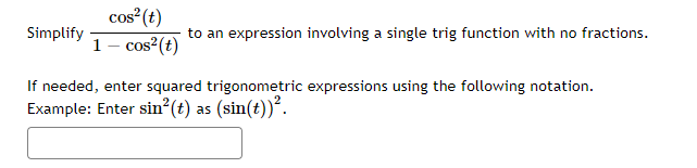 Solved Simplify cos? (t) 1 - cos(t) to an expression | Chegg.com