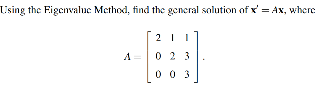 Solved Using the Eigenvalue Method, find the general | Chegg.com