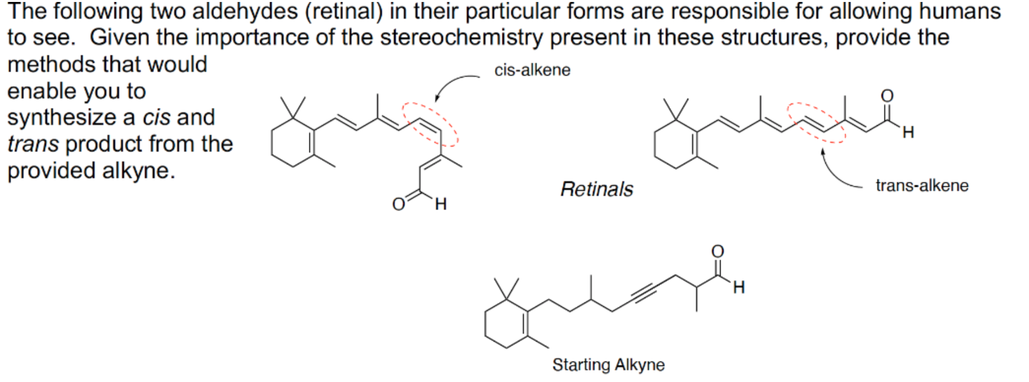 Solved The following two aldehydes (retinal) in their | Chegg.com
