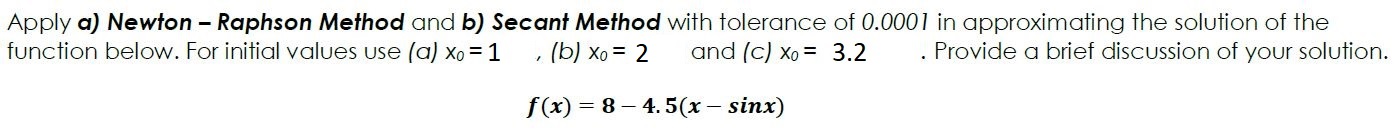 Solved Apply a) Newton-Raphson Method and b) Secant Method | Chegg.com