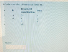 Solved Calculate the effect of interaction factor AB | Chegg.com