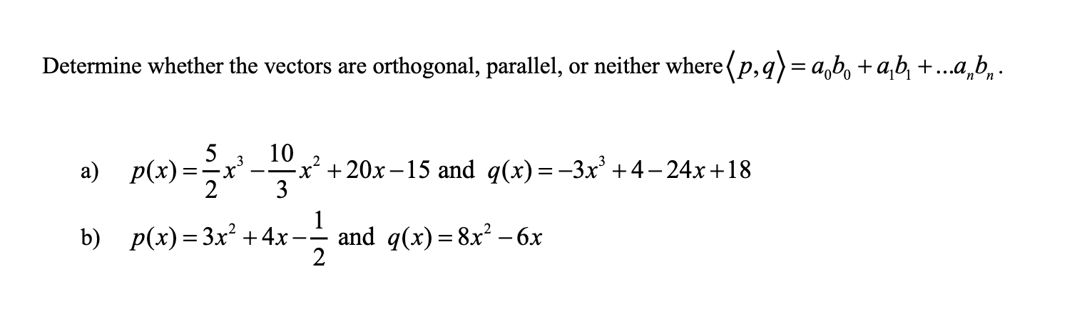 Solved Determine whether the vectors are orthogonal, | Chegg.com