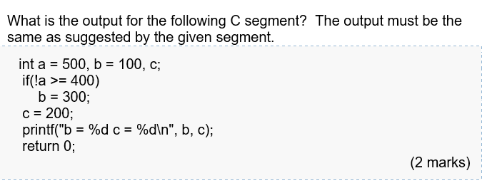 Solved What is the output for the following C segment? The | Chegg.com