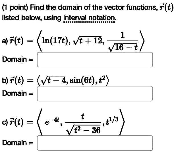 Solved (1 point) Find the domain of the vector functions, | Chegg.com