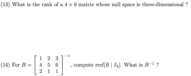 Solved (13) What is the rank of a 4 x 6 matrix whose null | Chegg.com