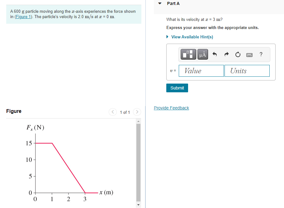 Solved A 600 g particle moving along the x-axis experiences | Chegg.com
