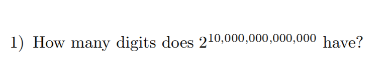 Solved 1) How many digits does 210,000,000,000,000 have? | Chegg.com