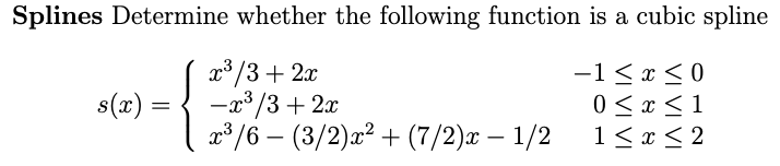 Solved Splines Determine whether the following function is a | Chegg.com
