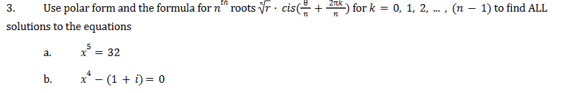 Solved 3. Use polar form and the formula for nth roots | Chegg.com
