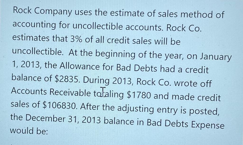 Solved Rock Company uses the estimate of sales method of | Chegg.com