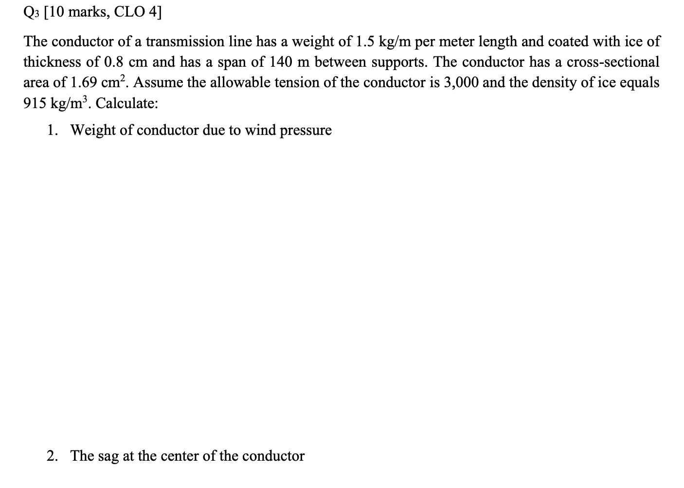 Solved The conductor of a transmission line has a weight of | Chegg.com