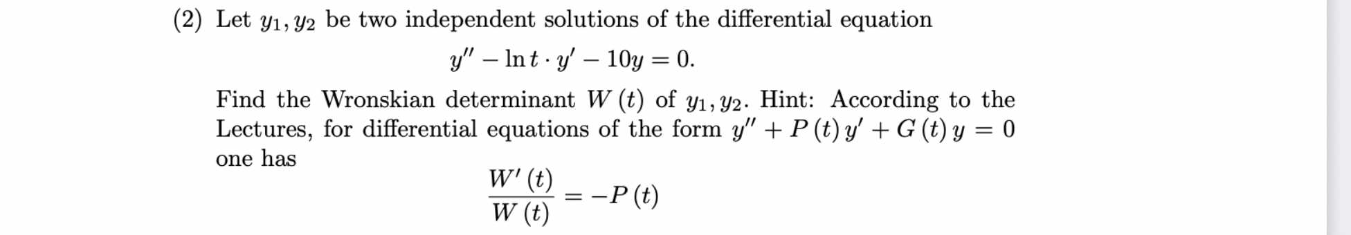 Solved by an EXPERT (2) ﻿Let y1,y2 be ﻿two independent solutions of ﻿the | Chegg.com