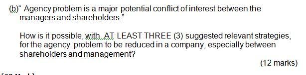 Solved (b)" Agency problem is a major potential conflict of | Chegg.com