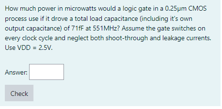 Solved How much power in microwatts would a logic gate in a | Chegg.com