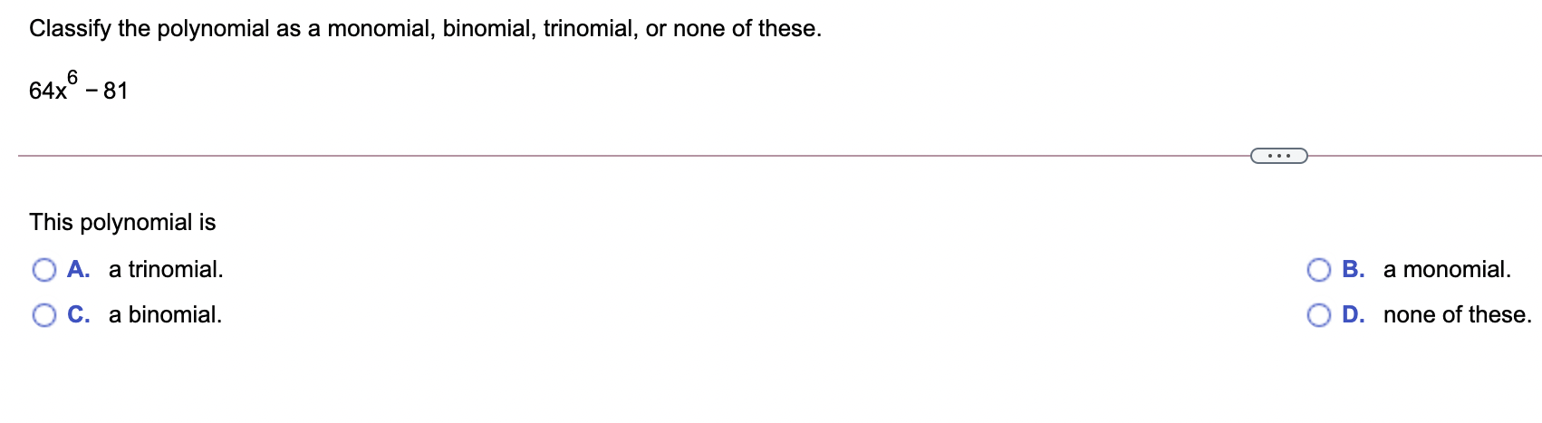 Solved Classify the polynomial as a monomial, binomial, | Chegg.com
