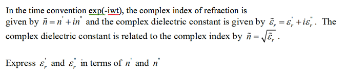 Solved In the time convention exp(-iwt), the complex index | Chegg.com