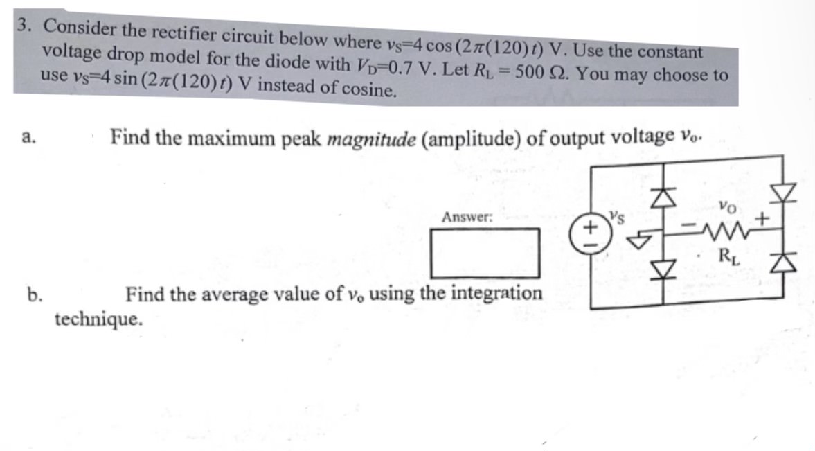 [Solved]: 3. Consider the rectifier circuit below where vS=